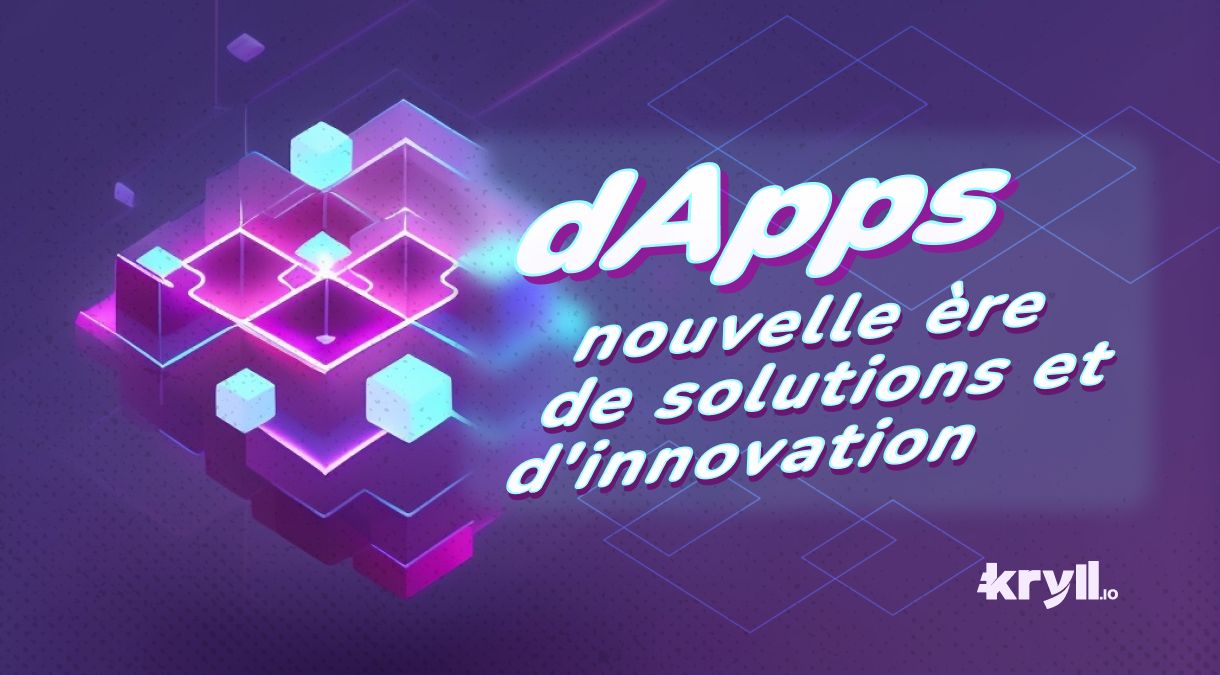 Les DApps, qu'est-ce que c'est ? Comprenez leur utilité en 5 minutes