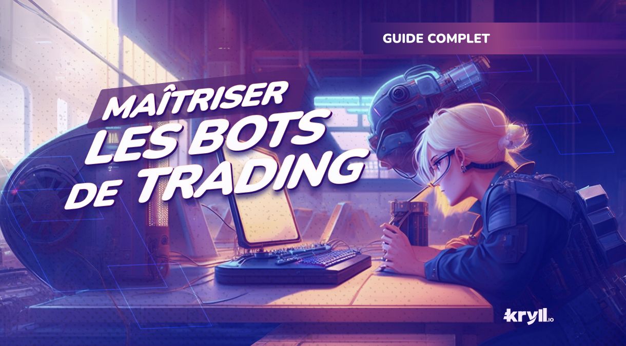 Maîtriser les bots de trading : Le guide complet
